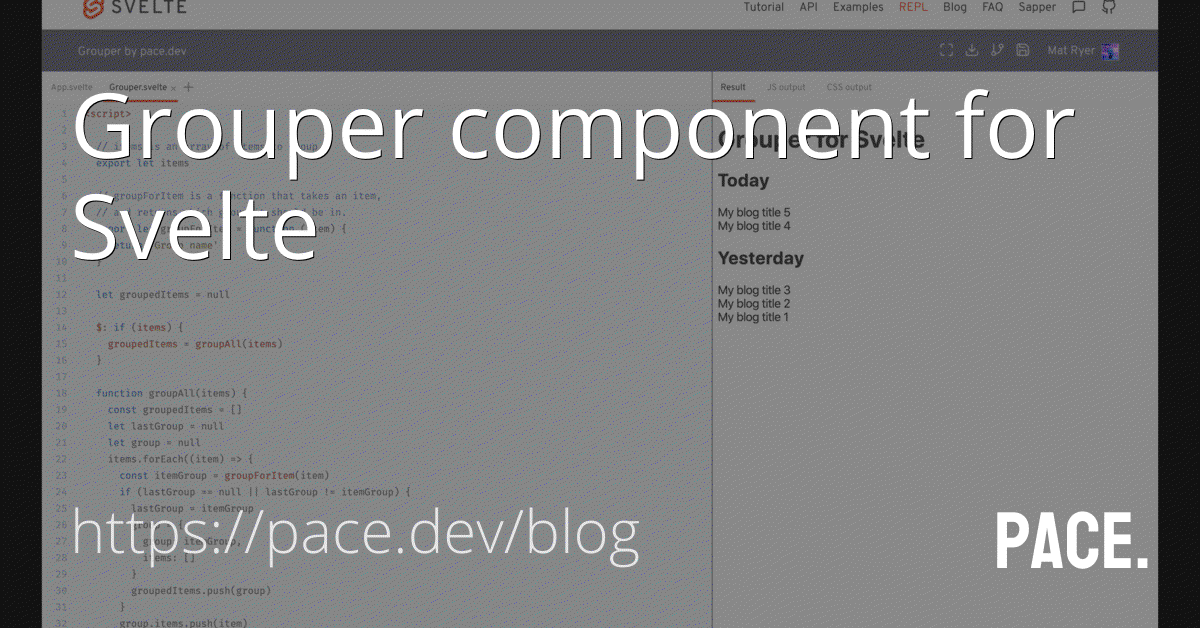 Grouper component for Svelte by Mat Ryer + David Hernandez - PACE.