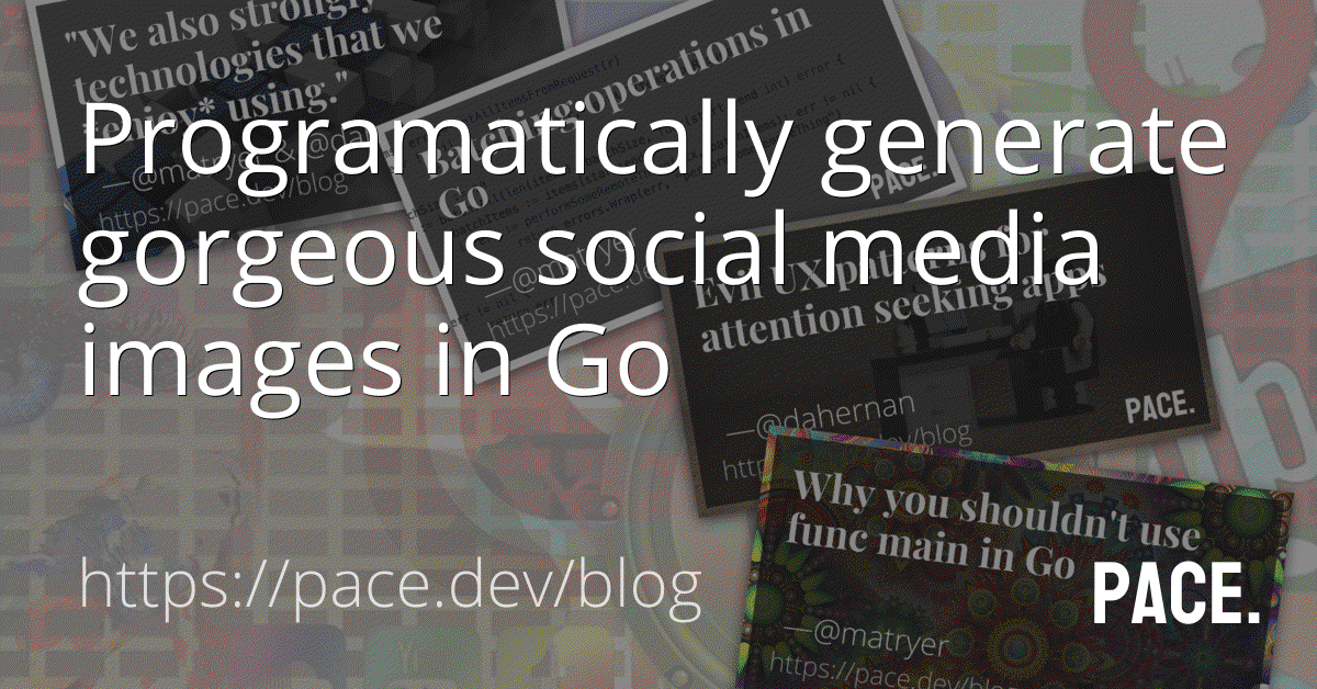 Programatically generate gorgeous social media images in Go by Mat Ryer ...